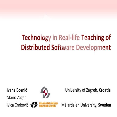 Eunis 2014 Technology In Real Life Teaching Of Distributed Software Development Ppt
