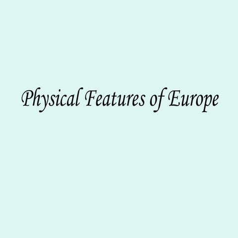 Geography of europe physical features | PPT