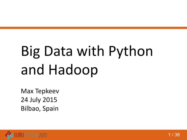 EuroPython 2015 - Big Data with Python and Hadoop | PPT EuroPython 2015 - Big Data with Python and Hadoop | PPT