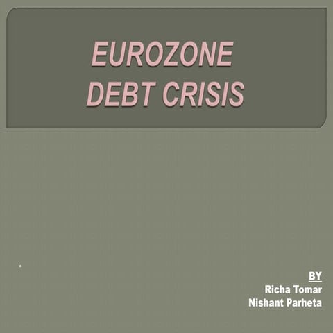 Eurozone debt crisis | PPT