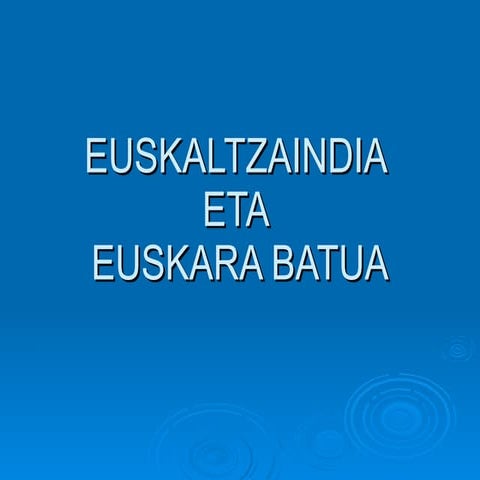 Euskaltzaindia eta Euskara Batua | PPT