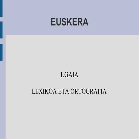 Euskara 1. gaia lexikoa eta ortografia | PPT