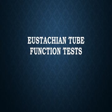 EUSTACHIAN TUBE FUNCTION TESTS.powerpoint presentation | PPTX