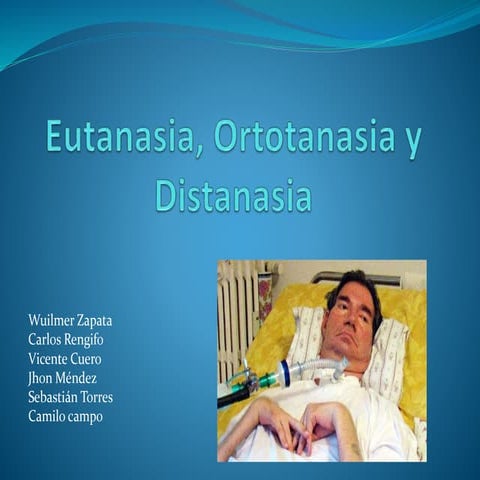 Eutanasia, ortotanasia y distanasia | PPTX