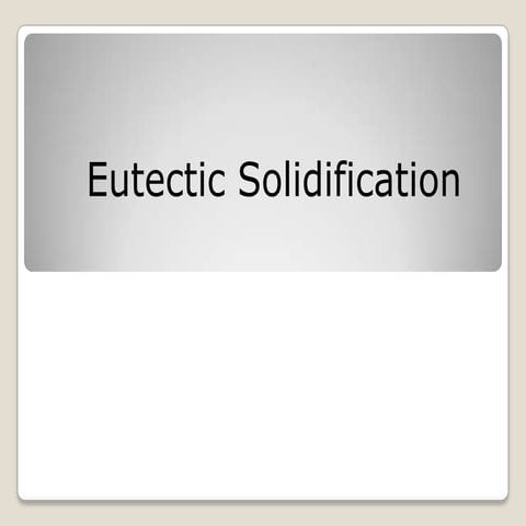 Eutectic Solidification Ppt