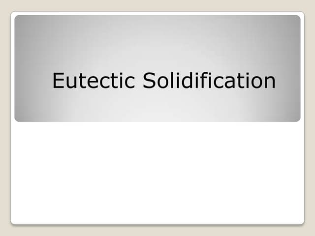Eutectic Solidification Ppt
