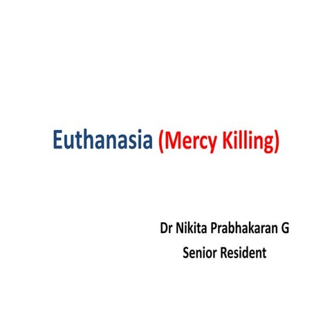 Euthanasia (mercy killing) | PPTX