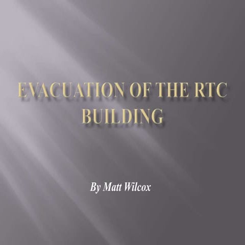 Evacuation of the rtc building | PPT