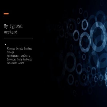 My_tipical_weekendDISERTACION INGLES MI TIPICO FIN DE SEMANA | PPT