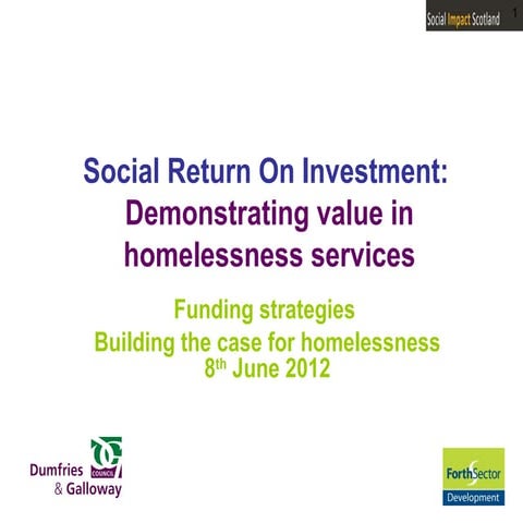 Social Return On Investment: Demonstrating value in homelessness services | PPT