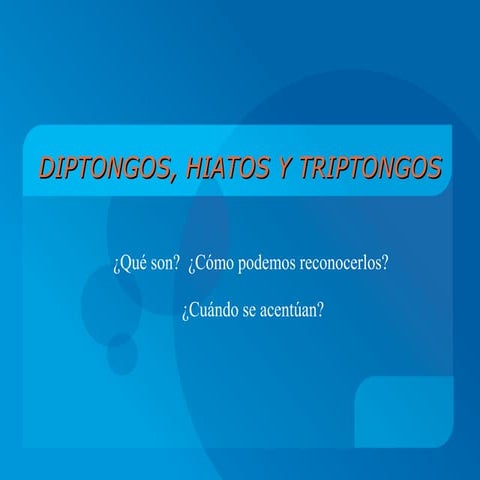 Diptongos, hiatos y triptongos desde Lucena | PPT