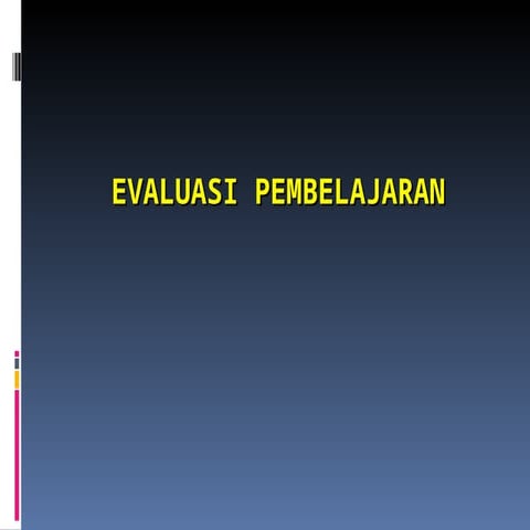 evaluasi pembelajaran PADA PROSES PEMBELAJARAN | PPT