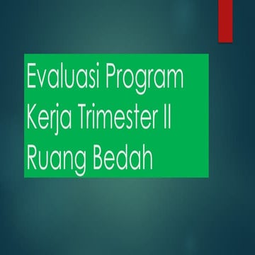 Evaluasi Program Kerja Trimester II Ruang Bedahhhh.pptx