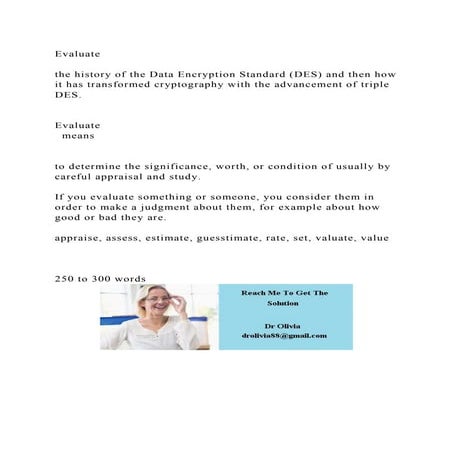 Evaluatethe history of the Data Encryption Standard (DES) and th.docx