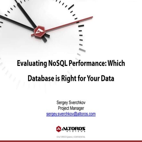 Evaluating NoSQL performance: Which database is right for your data? - Sergey Sverchkov (Altoros ...