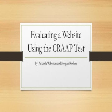 Evaluating a website using the craap test by Amanda and Morgan | PPTX