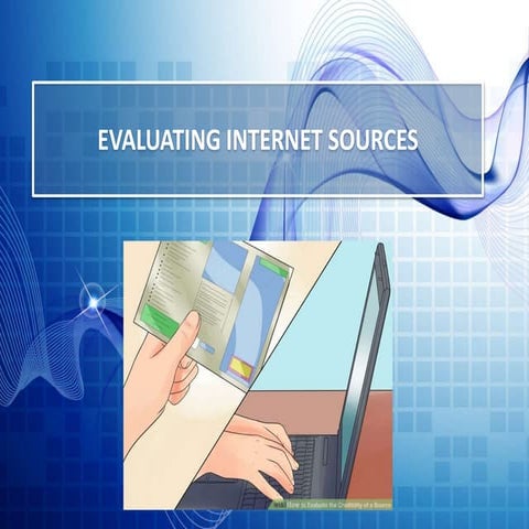 Evaluating internet sources | PPTX