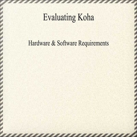 Hardware and Software Requirements for Koha | PPT