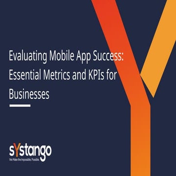 Evaluating Mobile App Success_ Essential Metrics and KPIs for ...