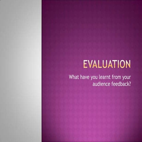 Evaluation - Audience Feedback | PPT