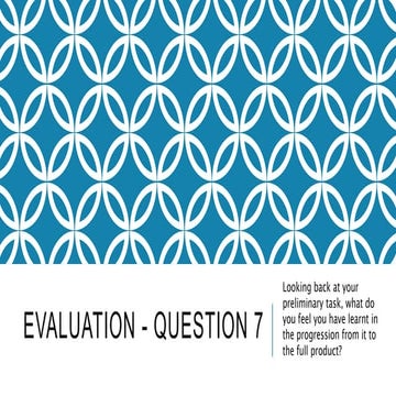 Evaluation - Question 7 | PPT