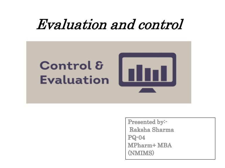 Evaluation and control