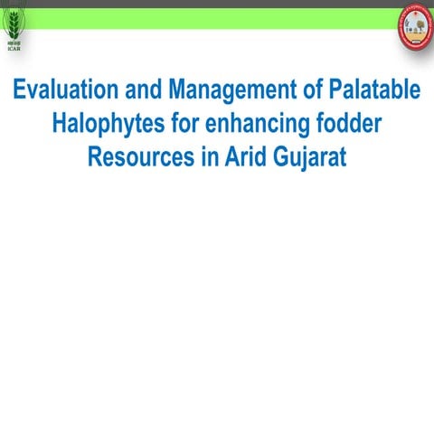 Evaluation and Management of Palatable Halophytes for enhancing fodder ...