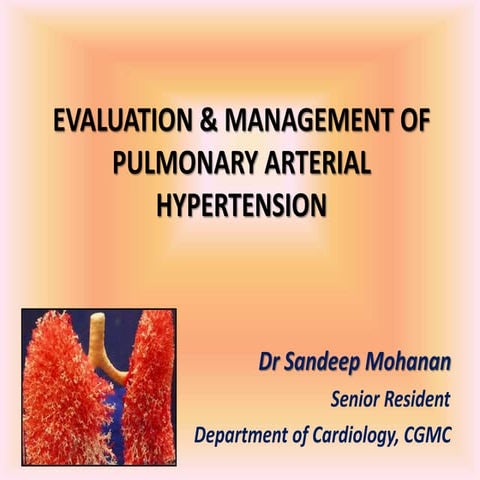 Evaluation and Management of pulmonary artery hypertension - dr sandeep ...