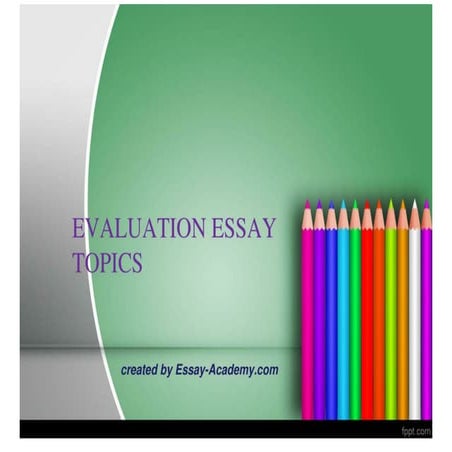 Evaluation Essay Topics | PPT