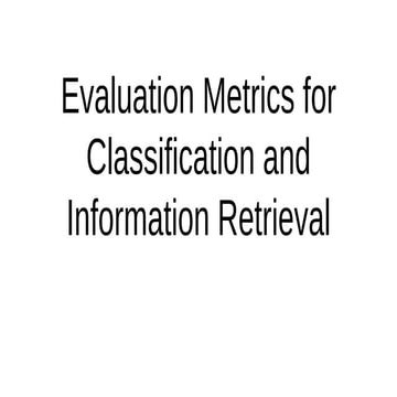 Classification and Information Retrieval metrics for machine learning | PDF | Technology & Computing