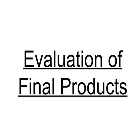 Evaluation of Final Products | PPT