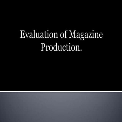 Evaluation of magazine production | PPTX | Media Industry | Industries