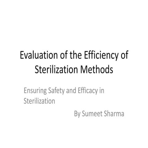 Evaluation of the Efficiency of Sterilization Methods | PPTX