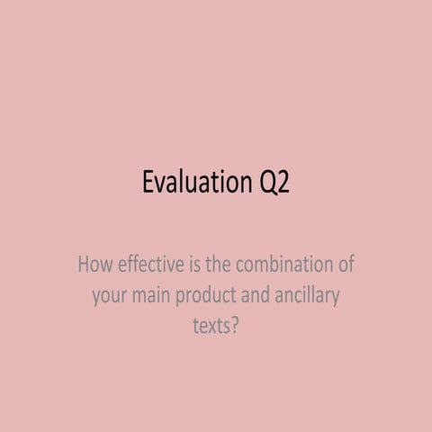 Evaluation q2 | PPTX | Content Production | Hobbies & Interests