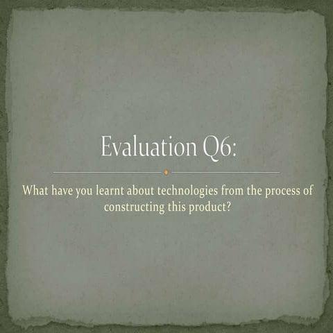Evaluation Q6 | PPTX | Cameras and Camcorders | Consumer Electronics