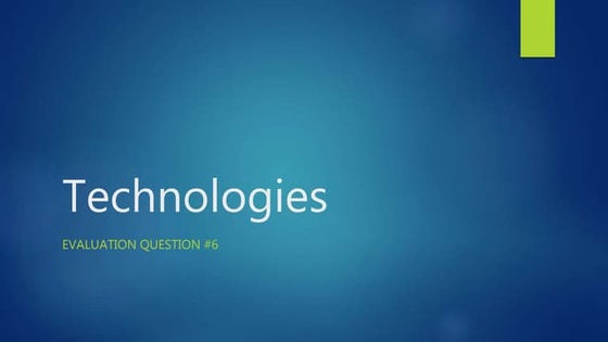 Media Evaluation 6: What have you learnt about the technologies from the process of constructing ...