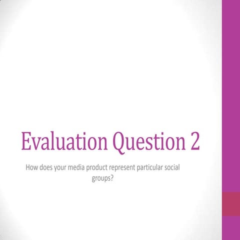 Evaluation question 2 | PPTX | Business | Business and Finance