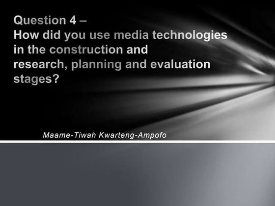 Evaluation question 4 | PPTX | Content Production | Hobbies & Interests