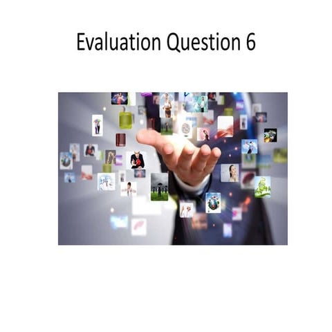Evaluation question 6 | PPTX | Cameras and Camcorders | Consumer Electronics
