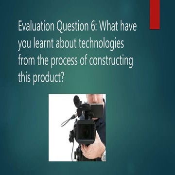 Evaluation of the filming process | PPTX