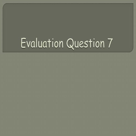 Evaluation question 7 | PPTX
