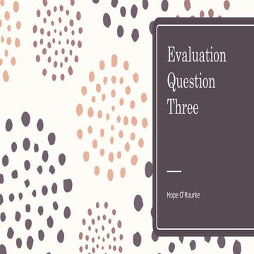 Evaluation question three | ODP | Video Production | Content Production