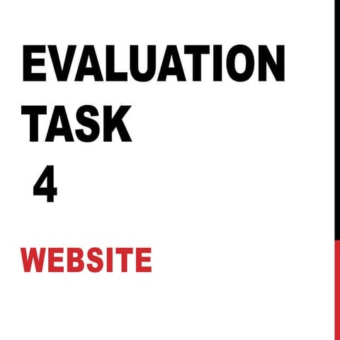 EVALUATION TASK 4 (WEBSITE) | PPT