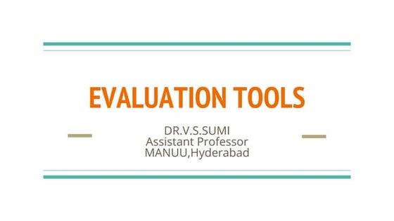 Evaluation tools (oral test, PPT, Achievement test....etc) | PPT