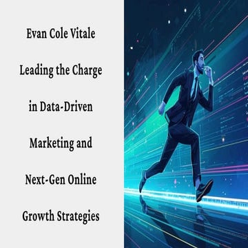 Evan Cole Vitale Leading the Charge in Data-Driven Marketing and Next ...
