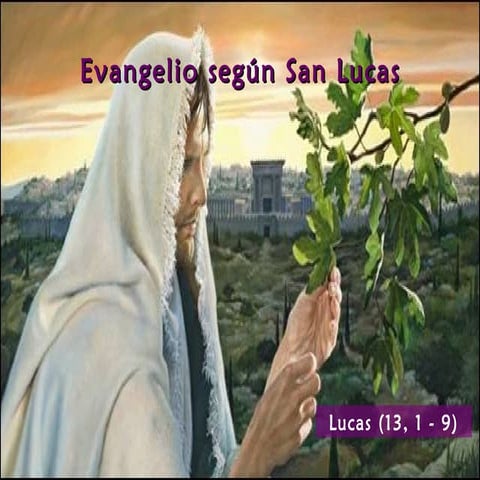 Evangelio san lucas 13, 1 9 | PPS