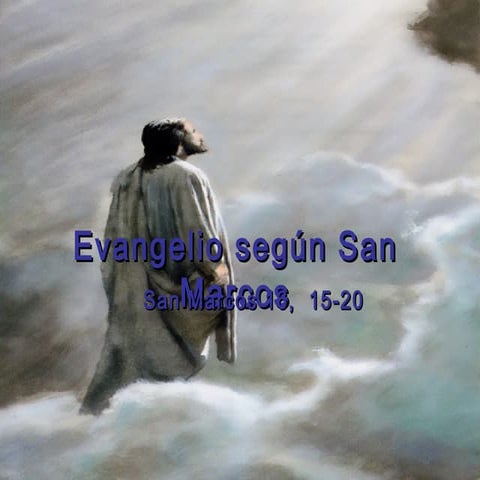 Evangelio san marcos 16, 15 20 | PPS