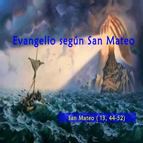Evangelio san mateo 13, 44 52 | PPS