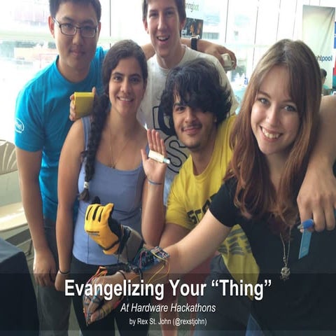 Evangelizing Your "Thing" At Hardware Hackathons | PPT