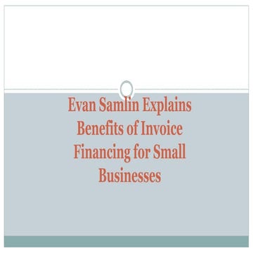 Evan Samlin Explains Benefits of Invoice Financing for Small Businesses ...